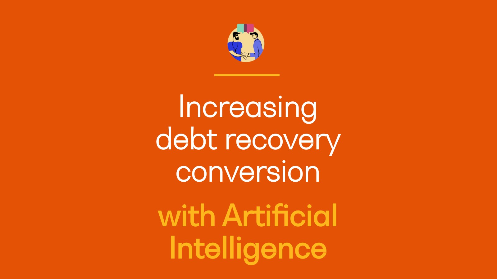 Increasing Debt Recovery Conversion With Ai Upbe